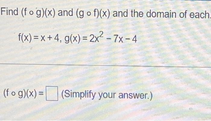 Solved Find (f∘g)(x) and (g∘f)(x) and the domain of each | Chegg.com
