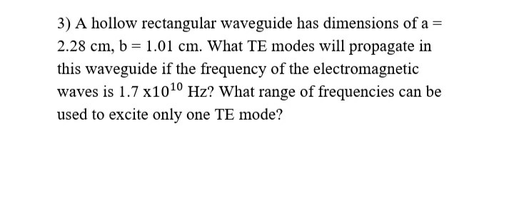 Solved 3) A hollow rectangular waveguide has dimensions of a | Chegg.com