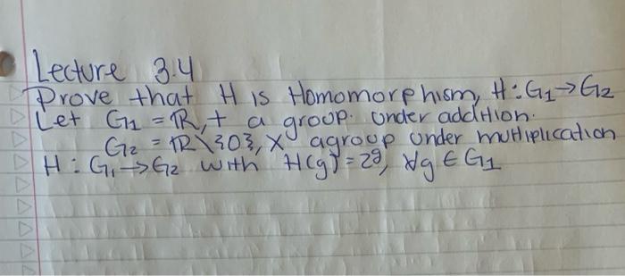 Solved Lecture 3.4 Prove that H is Homomorphism, H:G1→G2 Let | Chegg.com