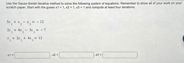 Solved Use the Gauss-Seidel iterative method to solve the | Chegg.com