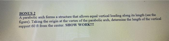 BONUS 2 A parabolic arch forms a structure that | Chegg.com