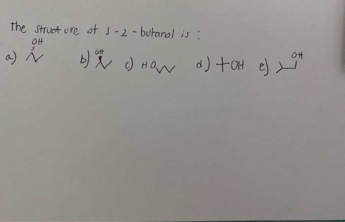 Solved The structure of s-2-butanol is : OH a) Y b) t ) How | Chegg.com