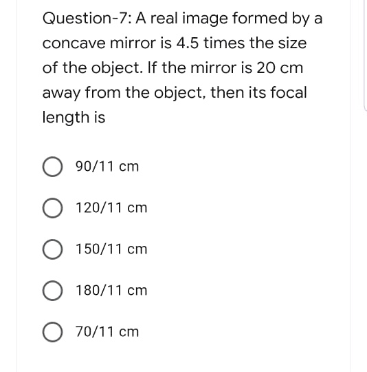 Solved Question-7: A real image formed by a concave mirror | Chegg.com