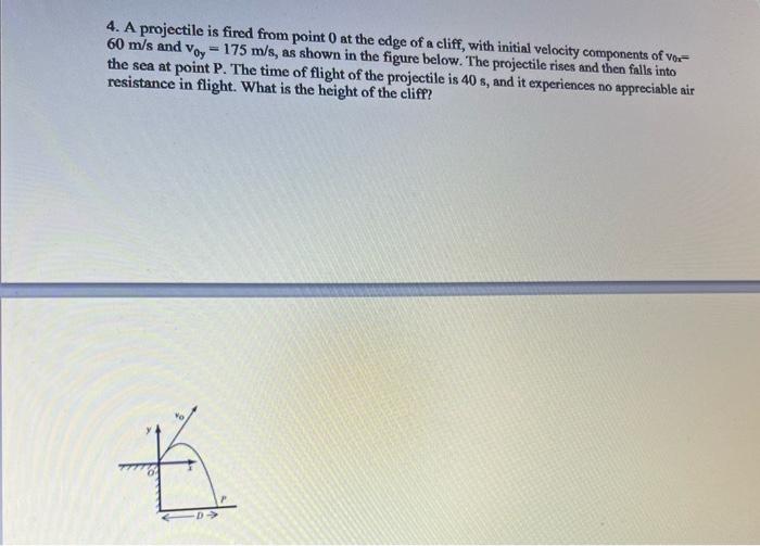 Solved Voy 4. A projectile is fired from point 0 at the edge | Chegg.com