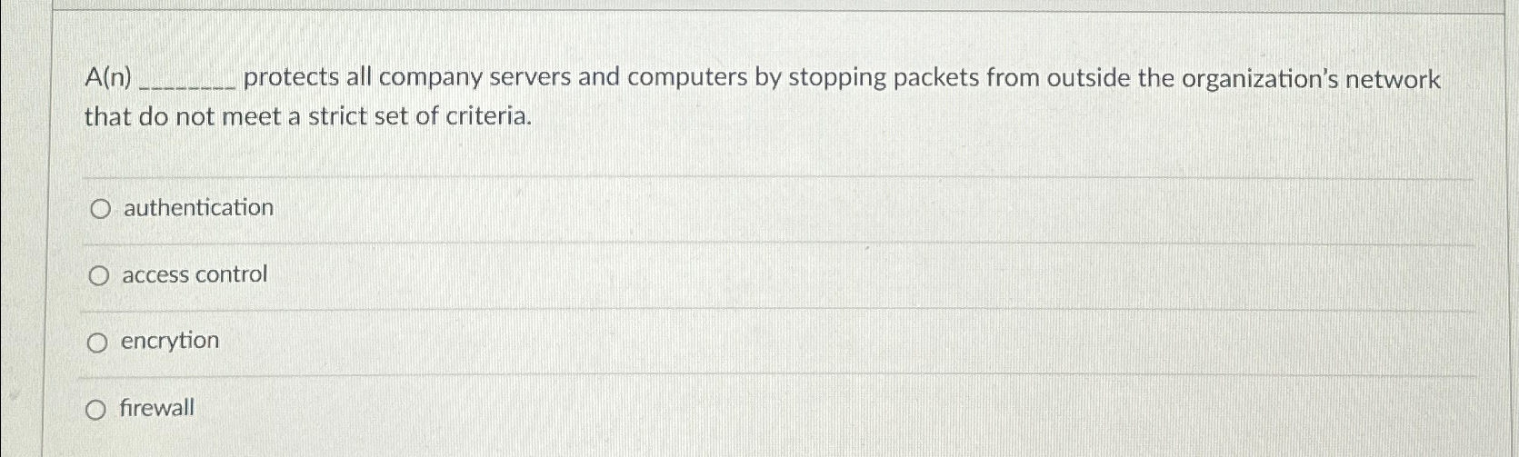 Solved A(n) ﻿protects all company servers and computers by | Chegg.com