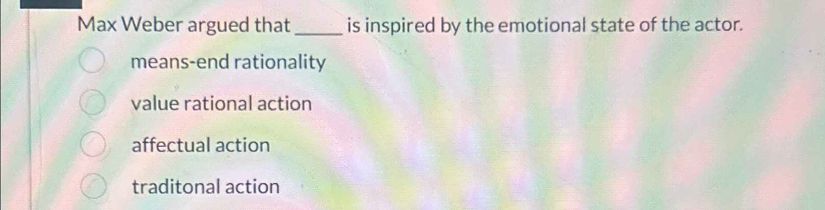 Solved Max Weber argued that is inspired by the emotional | Chegg.com