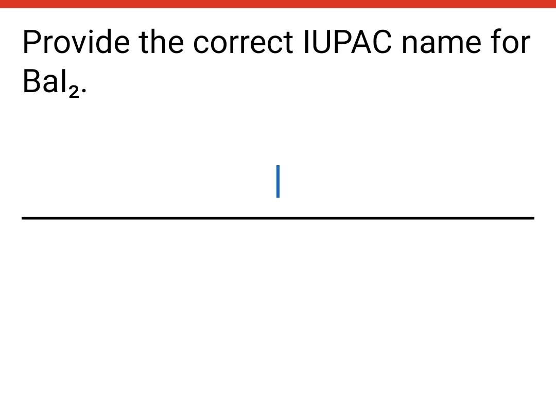 Solved Provide the correct IUPAC name for Bal2. q, | Chegg.com