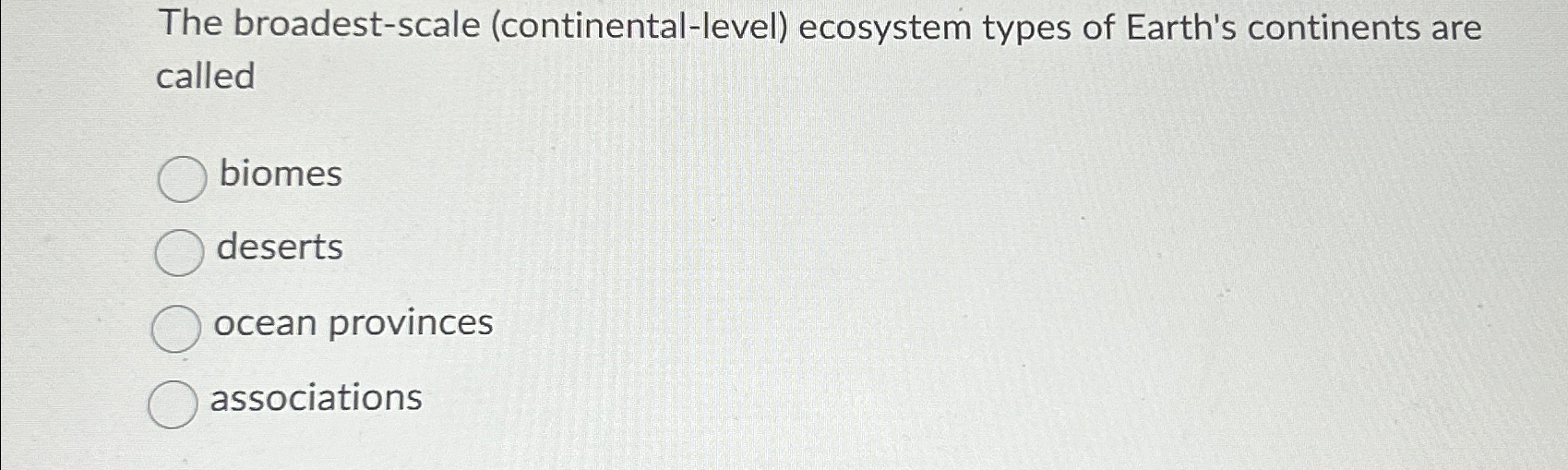 Solved The broadest-scale (continental-level) ﻿ecosystem | Chegg.com