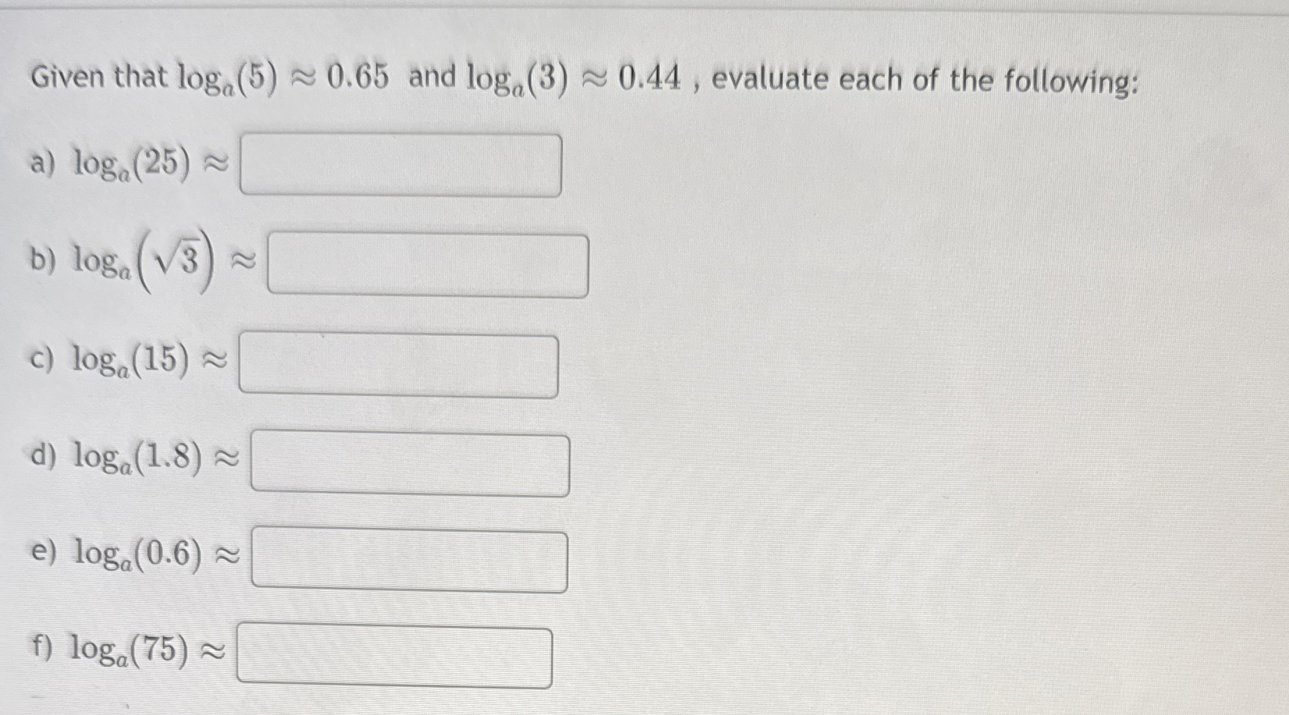 Solved Given that loga(5)~~0.65 ﻿and loga(3)~~0.44, | Chegg.com
