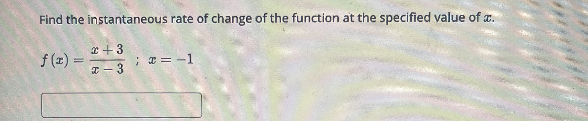 Solved Find the instantaneous rate of change of the function | Chegg.com