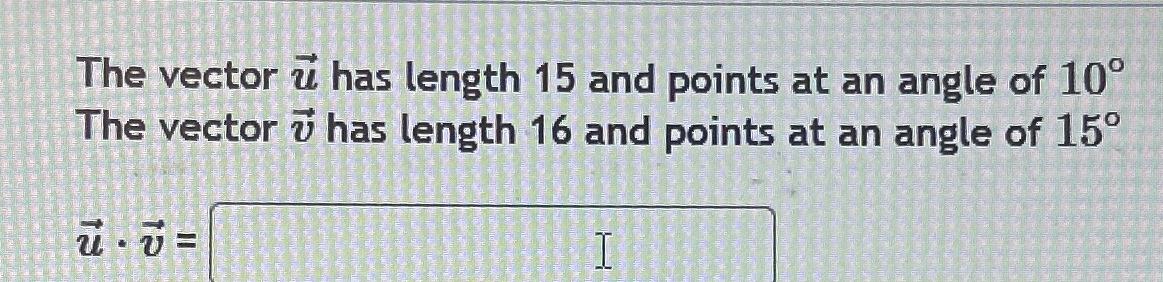 Solved The vector vec(u) ﻿has length 15 ﻿and points at an | Chegg.com