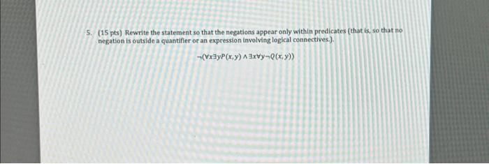 Solved 5. (15 pts) Rewrite the statement so that the | Chegg.com