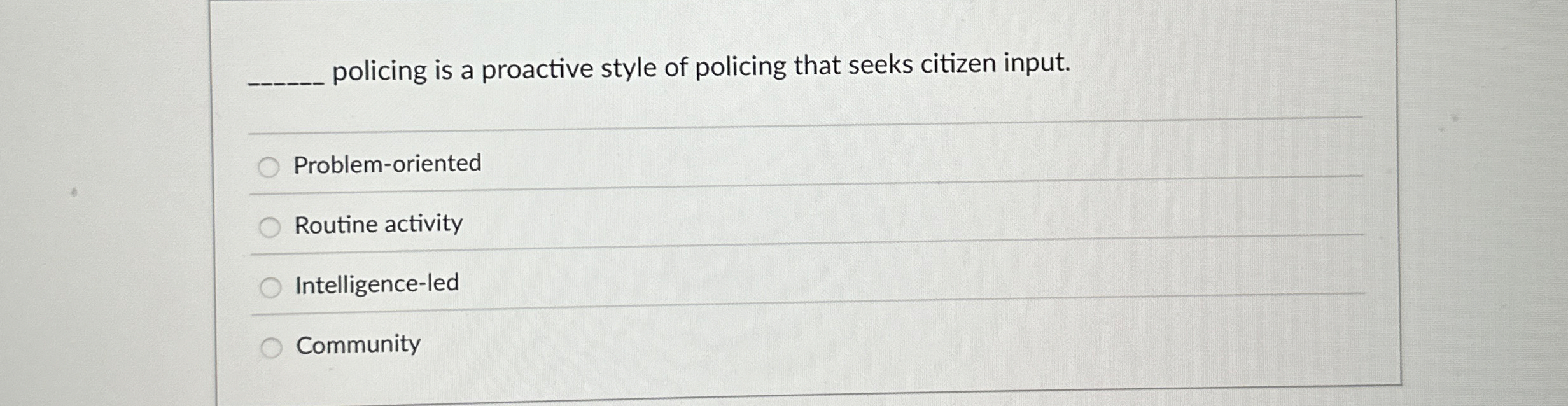 Solved policing is a proactive style of policing that seeks | Chegg.com