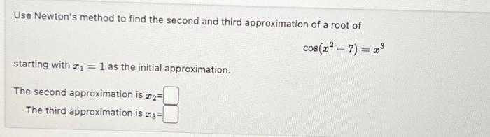 Solved Use Newton's method to find the roots of the | Chegg.com