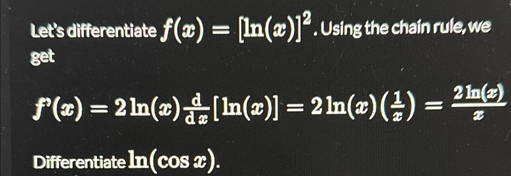 Solved Let's differentiate f(x)=[ln(x)]2. ﻿Using the chain | Chegg.com