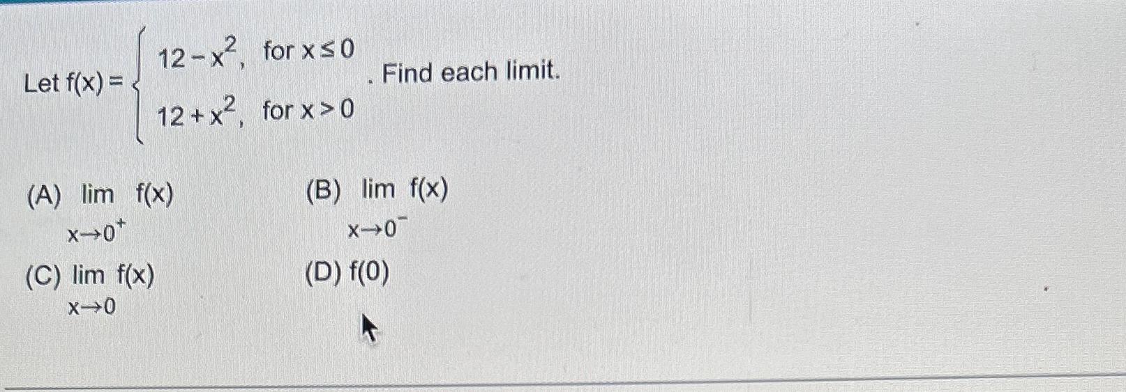 Solved Let f(x)={12-x2, for x≤012+x2, for x>0. ﻿Find each | Chegg.com