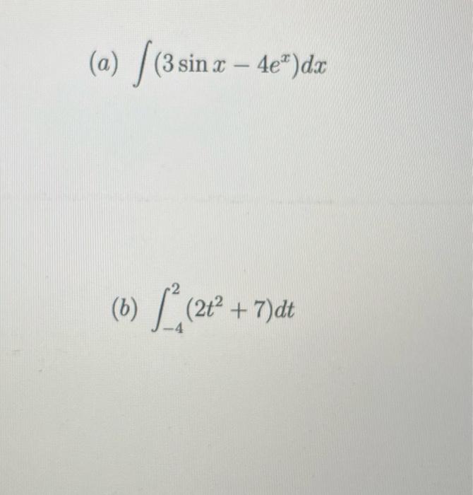 Solved (a) | (3 sin (3 sin x – 4e“)d: T do 2 (6) L (2+2 + | Chegg.com