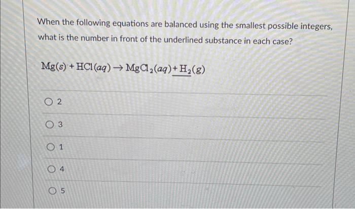 Solved When the following equations are balanced using the | Chegg.com