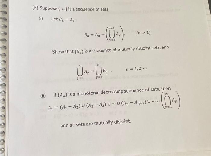 Solved [5] Suppose {An} is a sequence of sets (i) Let B1=A1, | Chegg.com