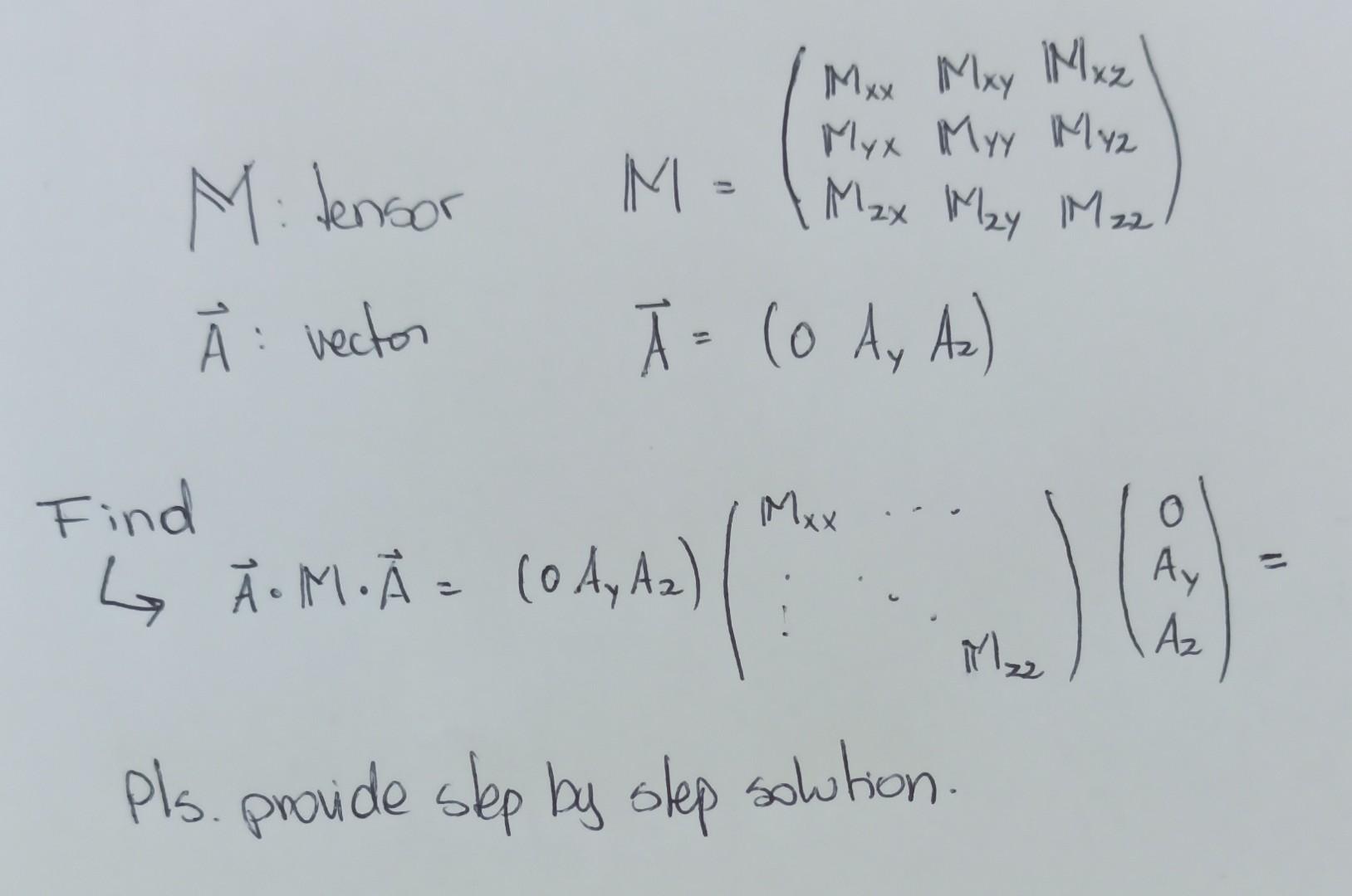 Solved M : tensor M=⎝⎛MxxMyxM2xMxyMyyMzyMxzMyzMz2⎠⎞ A : | Chegg.com