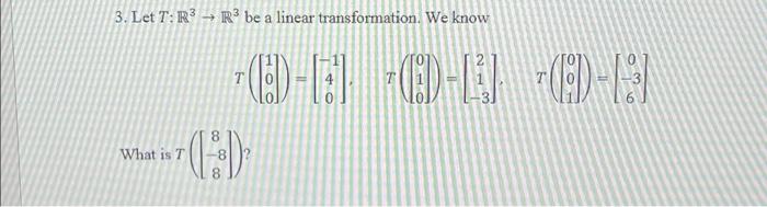 Solved 3. Let T: R³ R³ be a linear transformation. We know | Chegg.com
