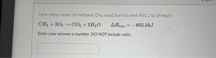 Solved How many moles of methane CH4 must burn to emit 401.2 | Chegg.com