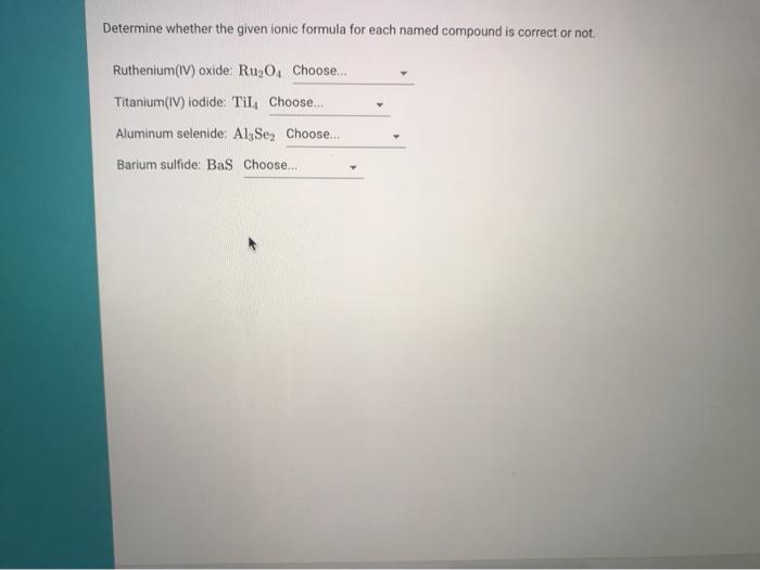 Solved Determine whether the given ionic formula for each | Chegg.com