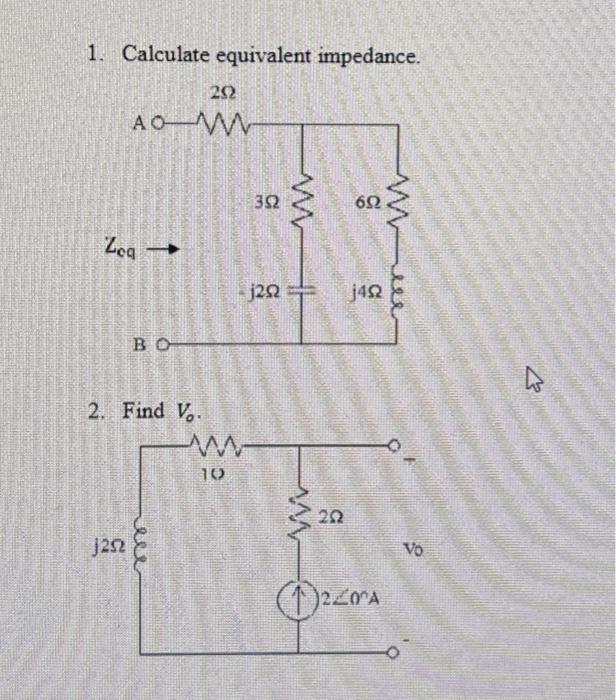 Solved 1. Calculate equivalent impedance. 202 AO M Zeg-> | Chegg.com