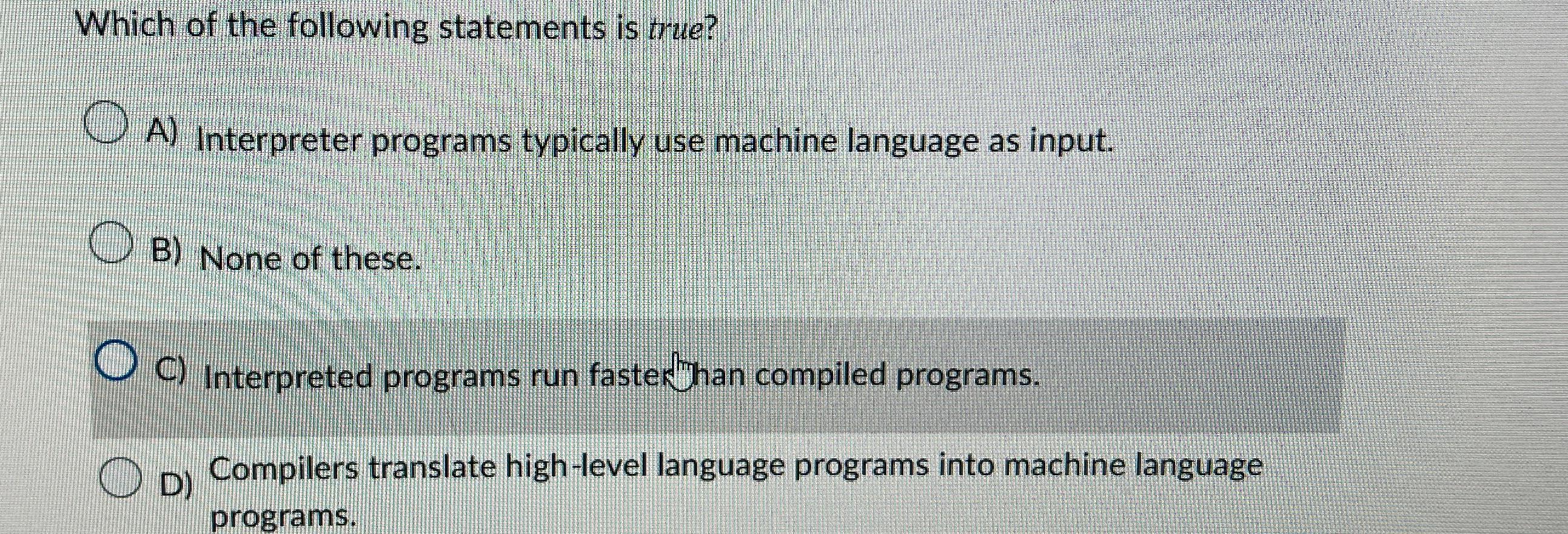Solved Which of the following statements is true?A) | Chegg.com