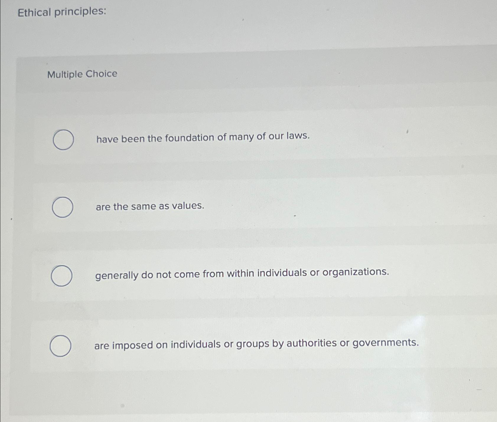 Solved Ethical principles:Multiple Choicehave been the | Chegg.com