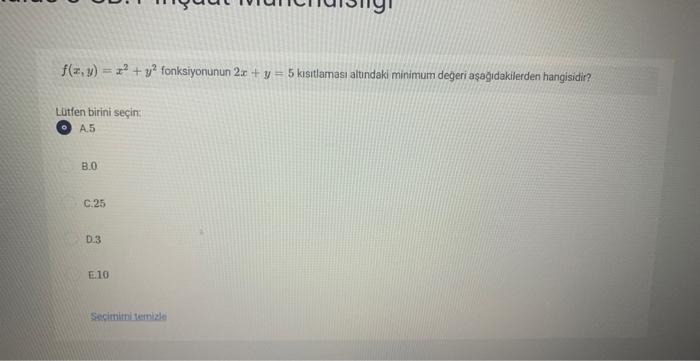 Solved f(x,y)=x2+y2 fonksiyonunun 2x+y=5 kısitlaması | Chegg.com