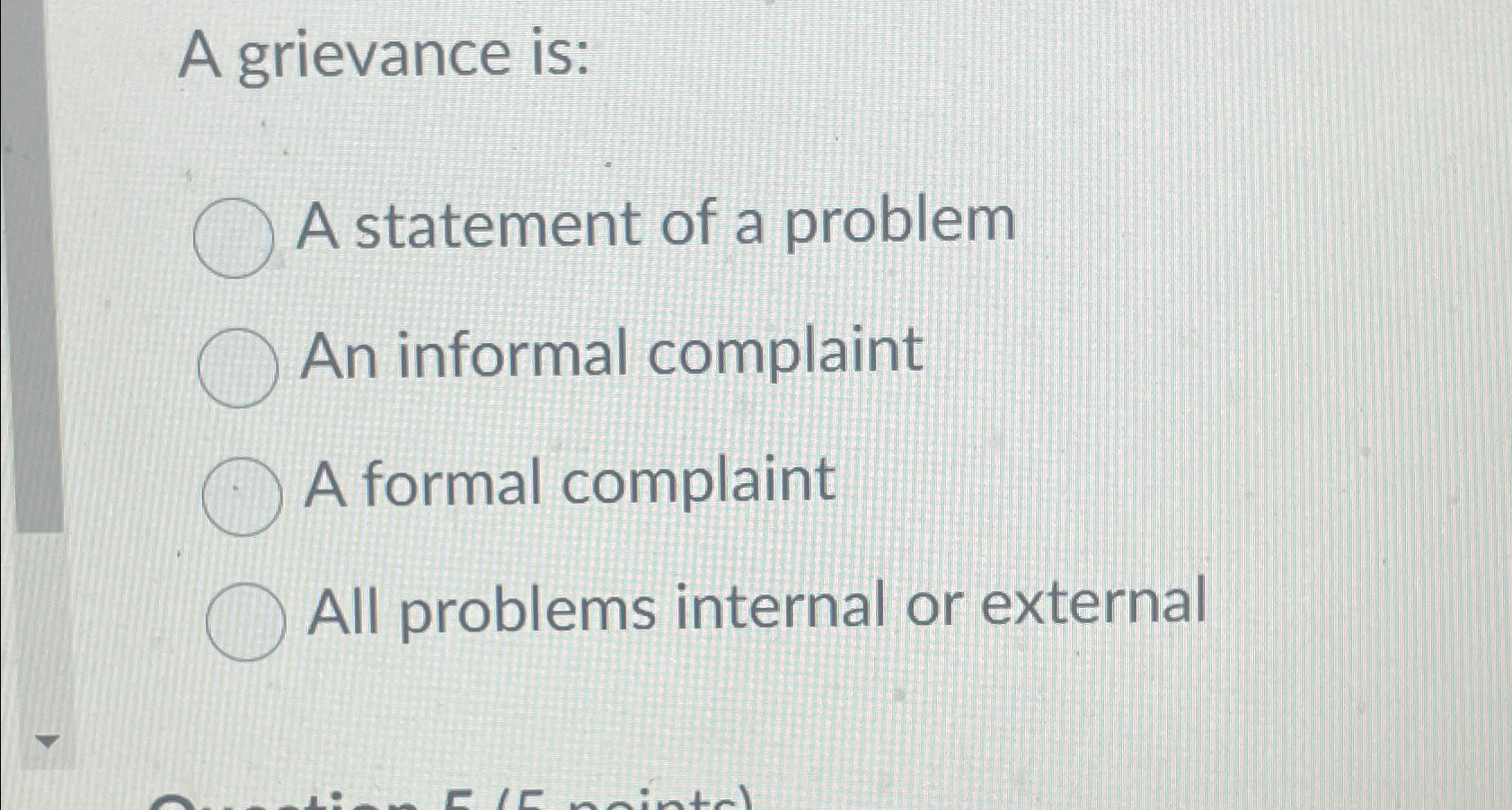 Solved A grievance is:A statement of a problemAn informal | Chegg.com