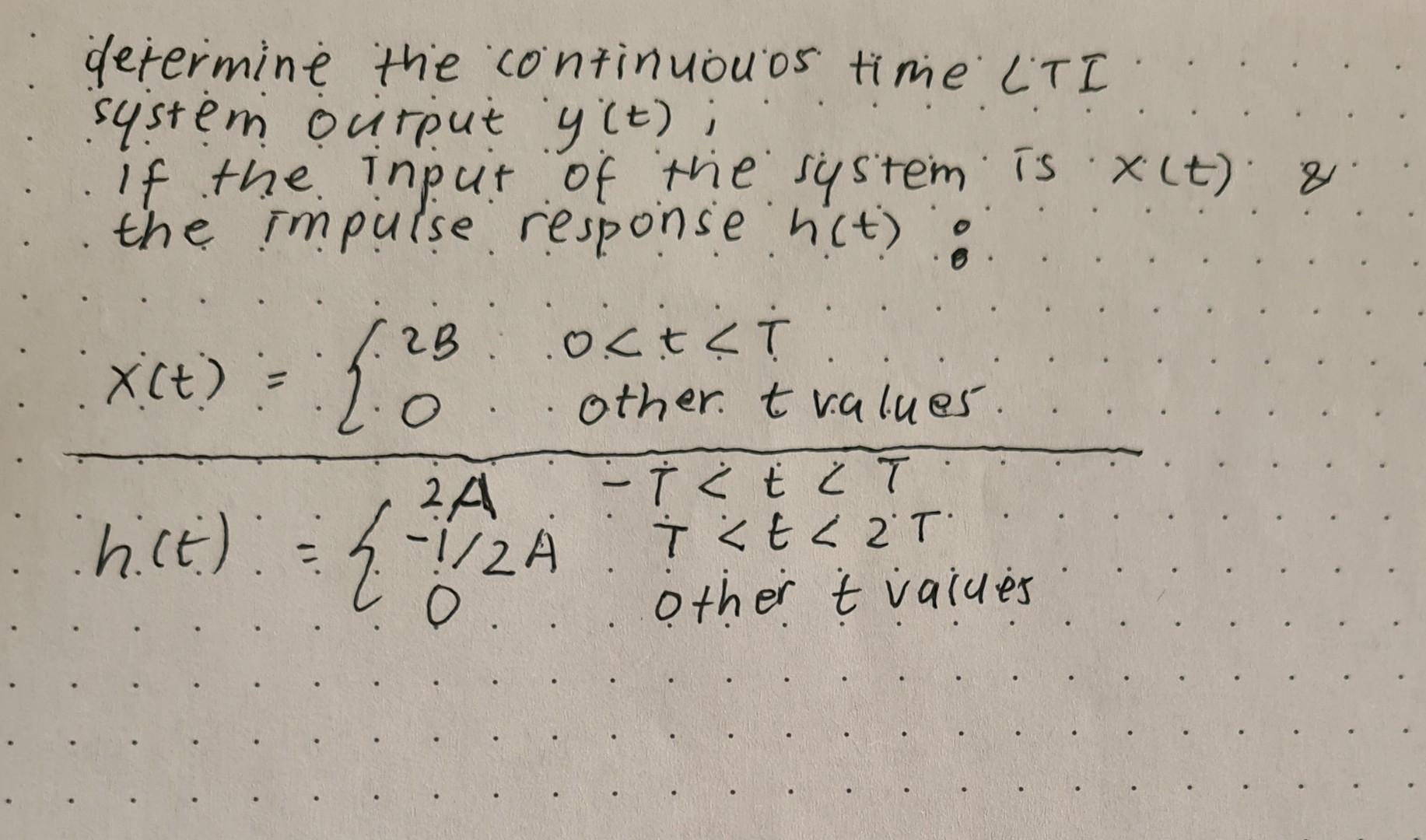 Solved determine the continuouos tine LTI system ourput | Chegg.com