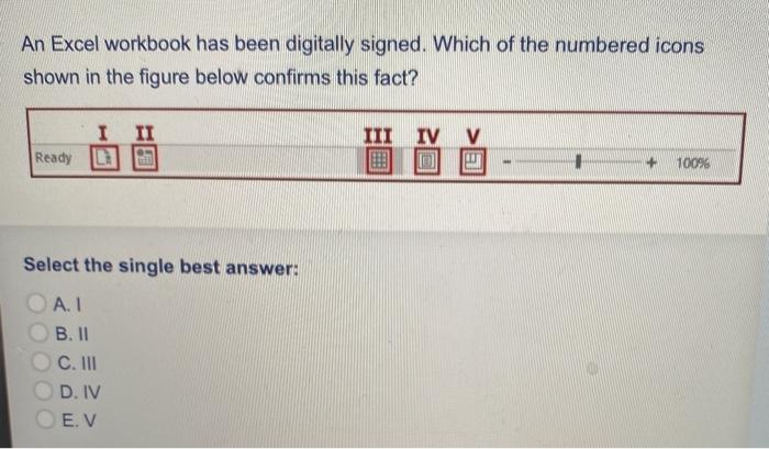 Solved An Excel workbook has been digitally signed. Which of | Chegg.com