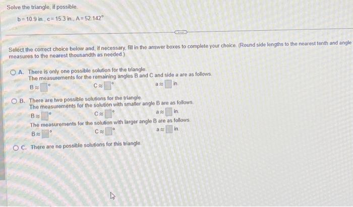 Solved Solve the triangle, if possible. | Chegg.com