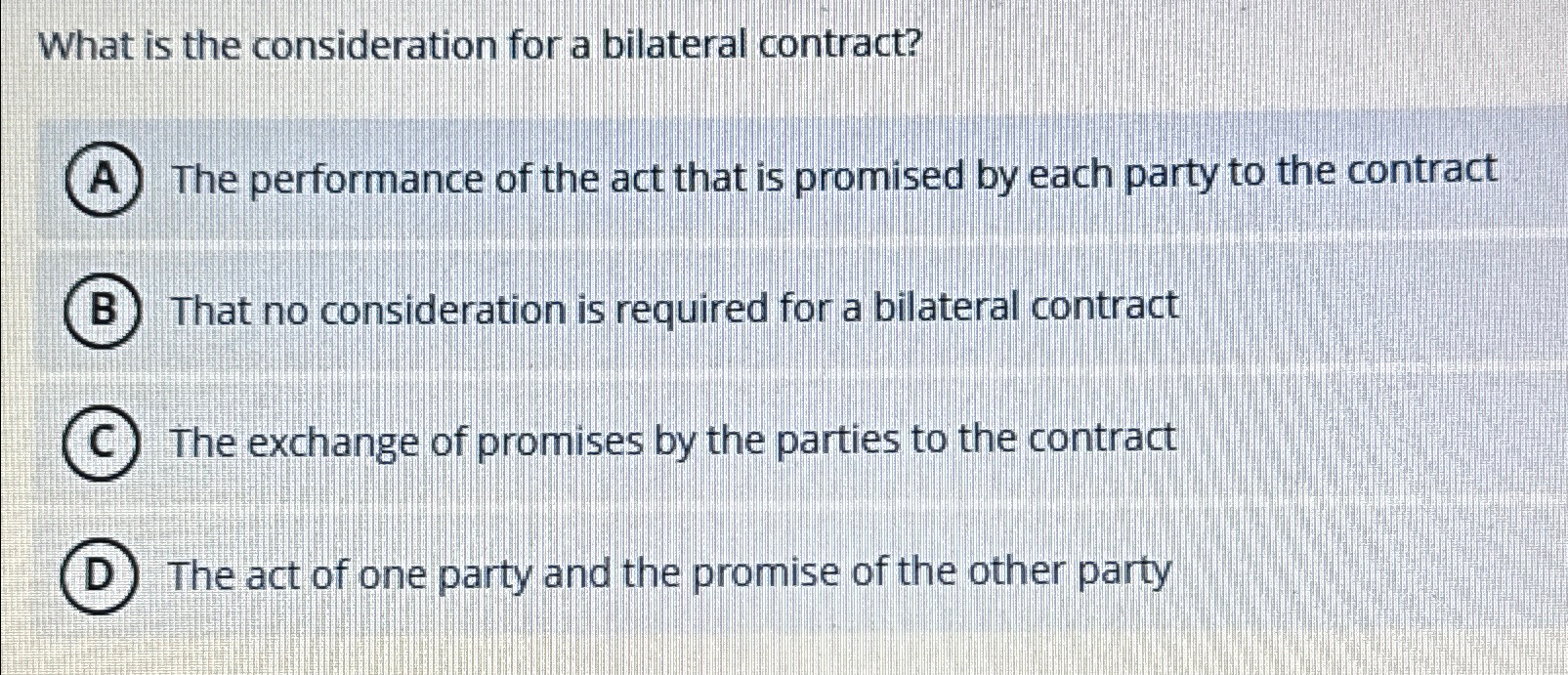 Solved What is the consideration for a bilateral | Chegg.com