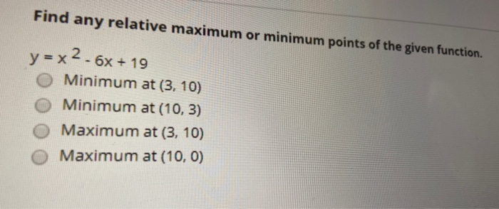 Solved Find any relative maximum or minimum points of the | Chegg.com