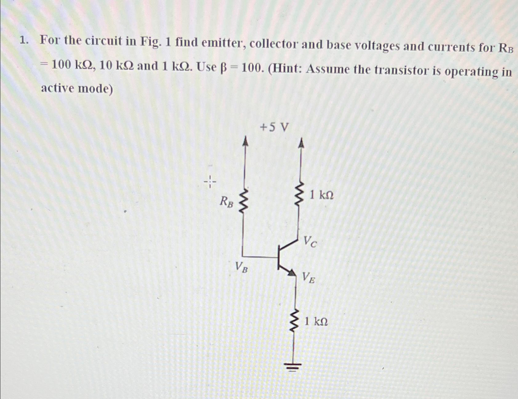 Solved For the circuit in Fig. 1 ﻿find emitter, collector | Chegg.com