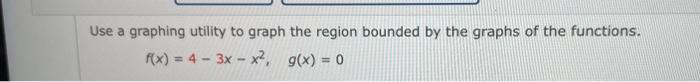 Solved Use a graphing utility to graph the region bounded by | Chegg.com