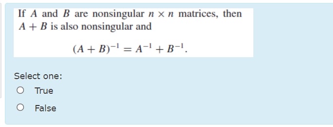 Solved If A and B ﻿are nonsingular n×n ﻿matrices, then A+B | Chegg.com