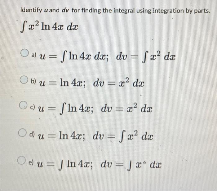 Solved Identify u and dv for finding the integral using | Chegg.com