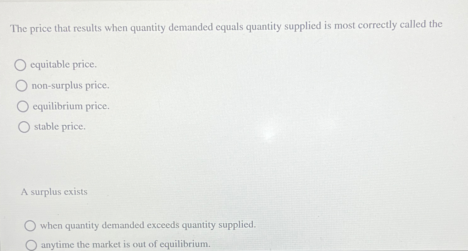 Solved The price that results when quantity demanded equals | Chegg.com