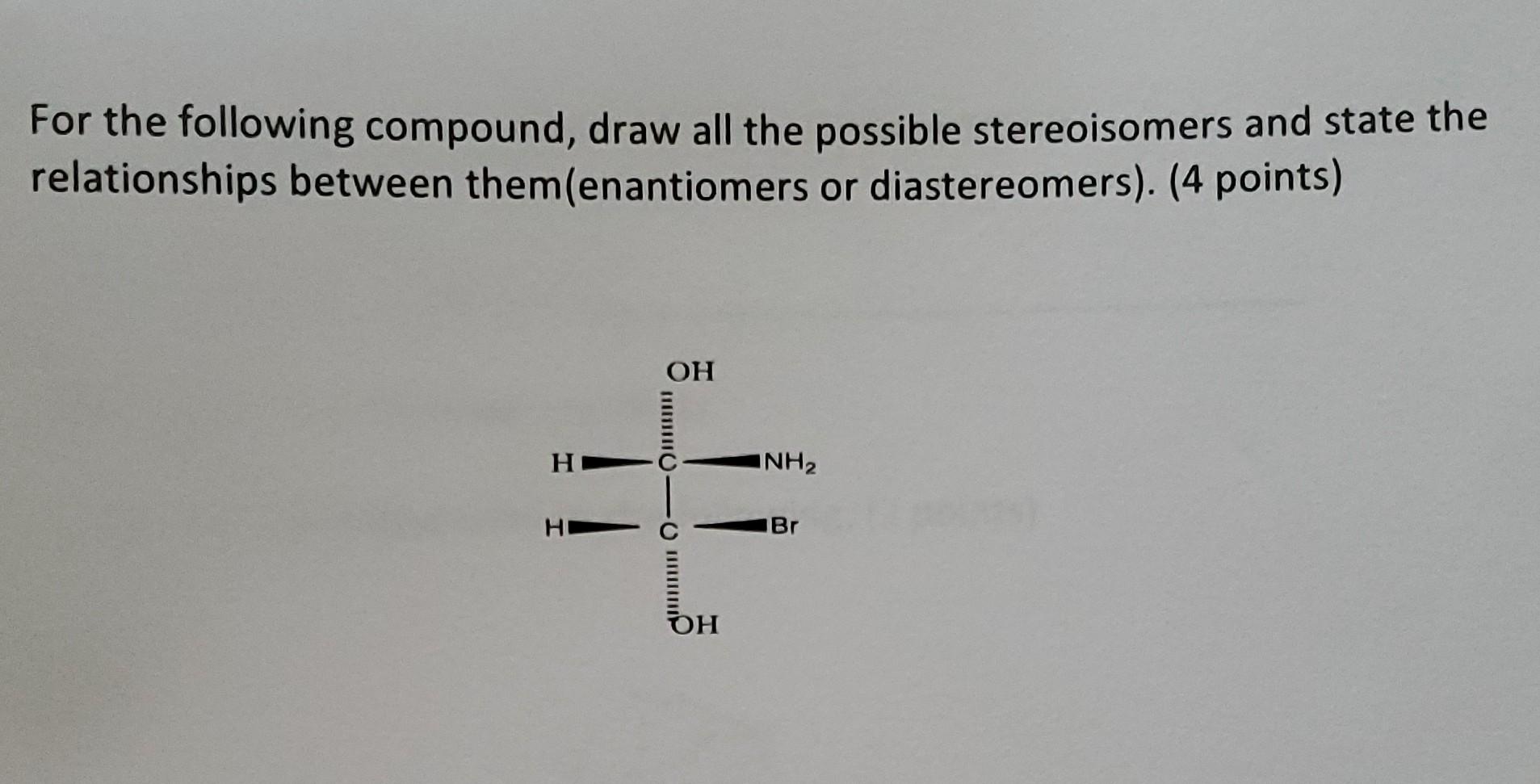 Solved 3. For the following compound, draw all the possible | Chegg.com