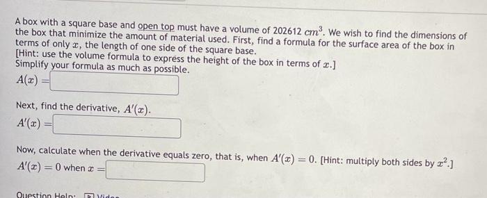 Solved A box with a square base and open top must have a | Chegg.com