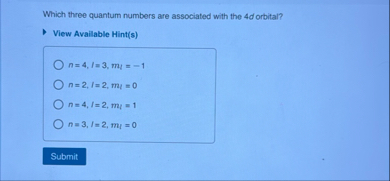 Solved Which three quantum numbers are associated with the | Chegg.com