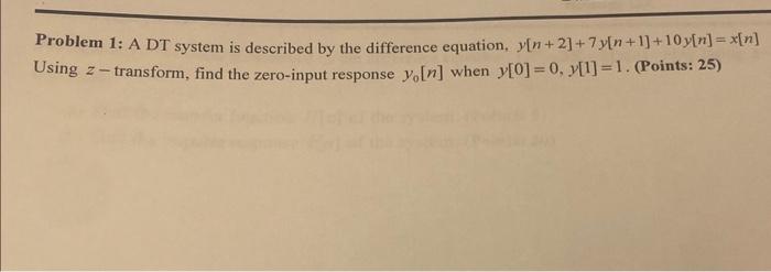 Solved Problem 1: A DT system is described by the difference | Chegg.com