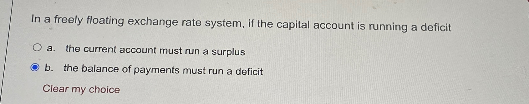 Solved In a freely floating exchange rate system, if the | Chegg.com