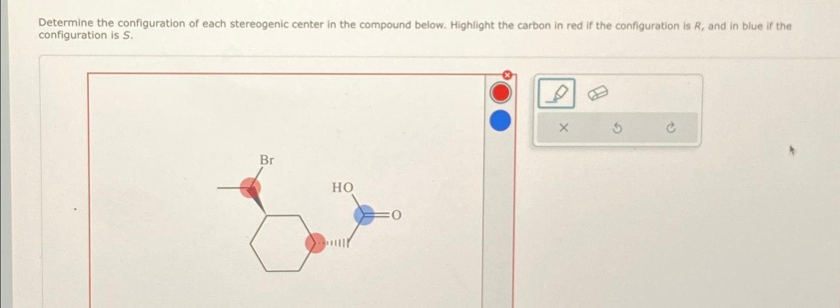 Solved Determine the configuration of each stereogenic | Chegg.com