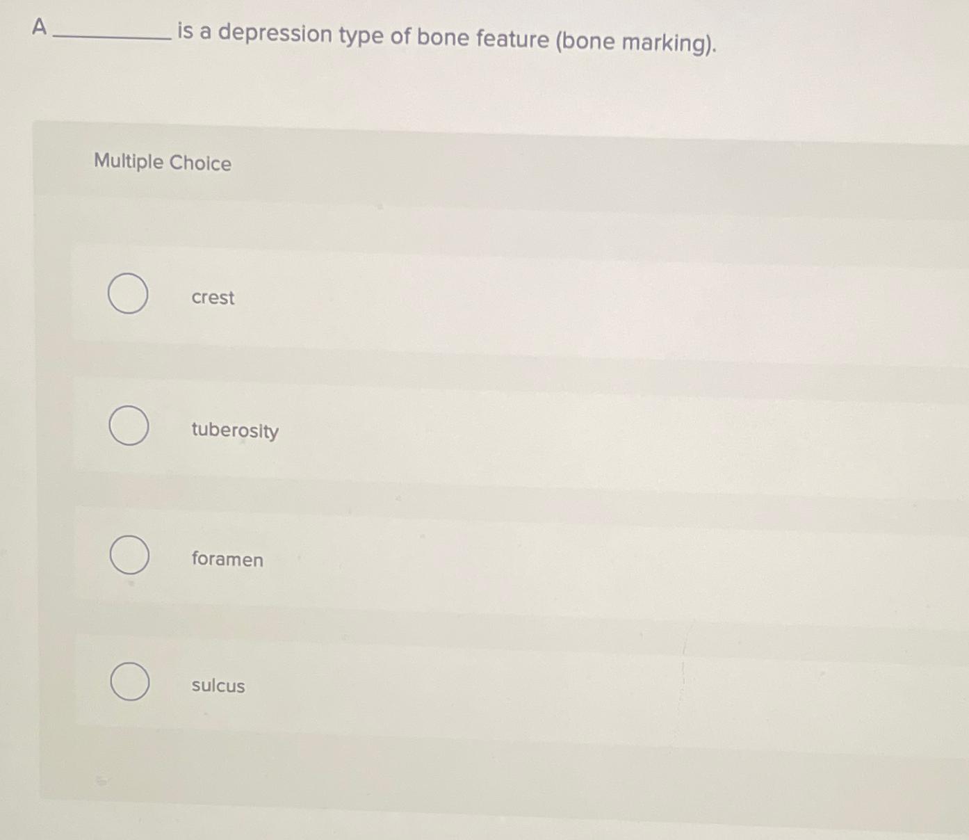 Solved A is a depression type of bone feature (bone | Chegg.com