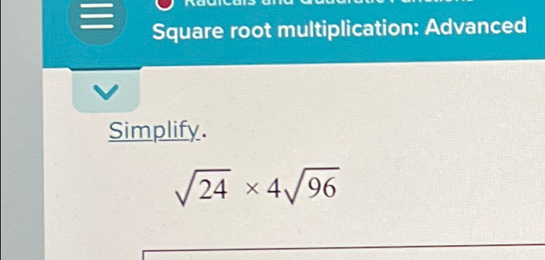 Solved Square root multiplication: AdvancedSimplify.242×4962 | Chegg.com